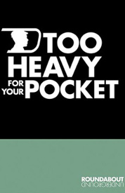 Too Heavy For Your Pocket Tickets | Broadway.com