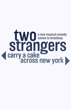 Two Strangers (Carry a Cake Across New York) on Broadway - Cast ...