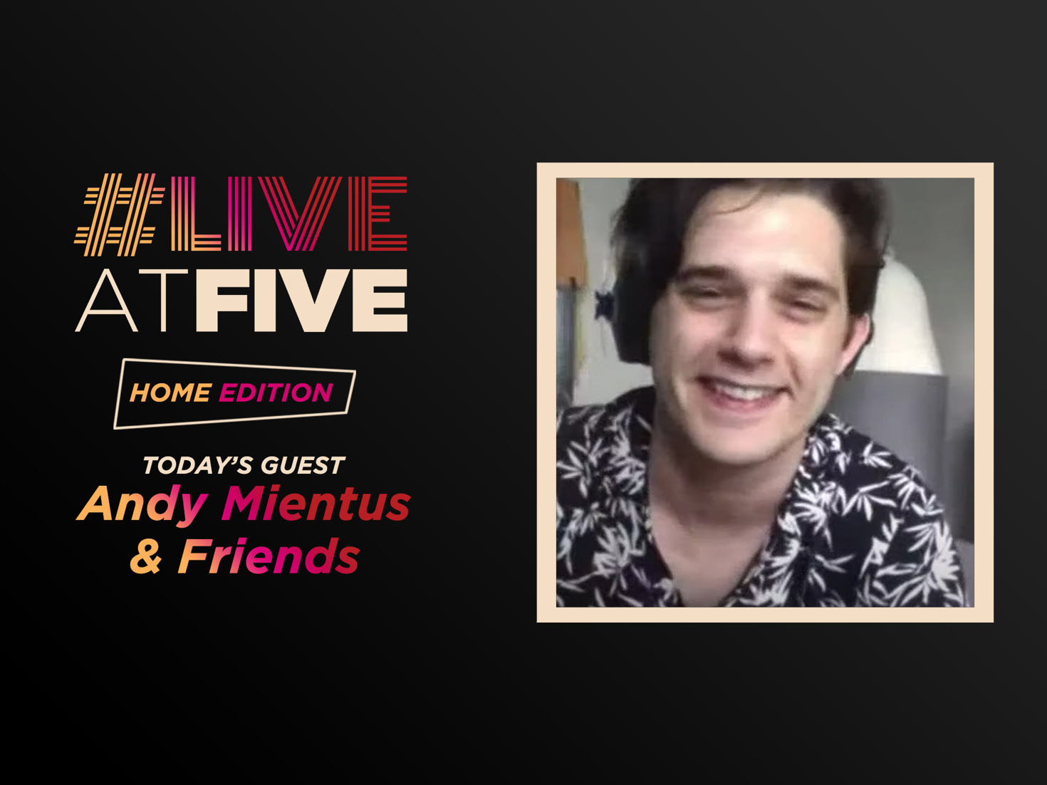 Broadway.com #LiveatFive: Home Edition with Andy Mientus and Friends ...